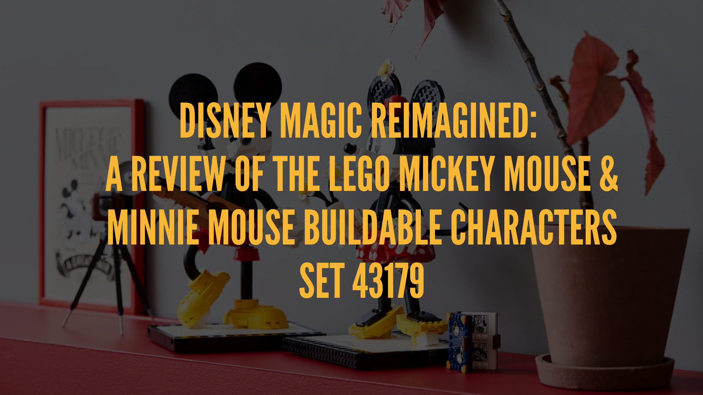 Disney Magic Reimagined: A Review of the LEGO Mickey Mouse & Minnie Mo ...